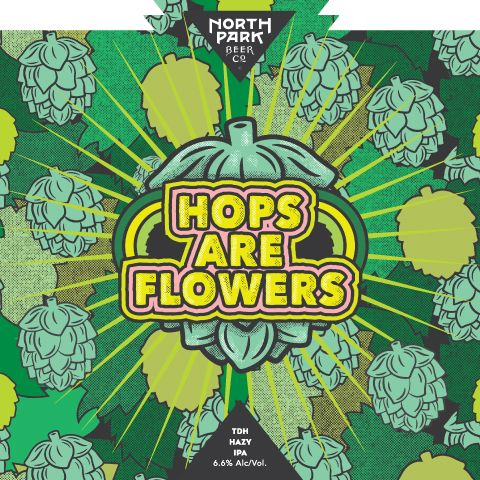 North Park Beer Co Hops Are Flowers TDH Hazy IPA Single Can | The ...